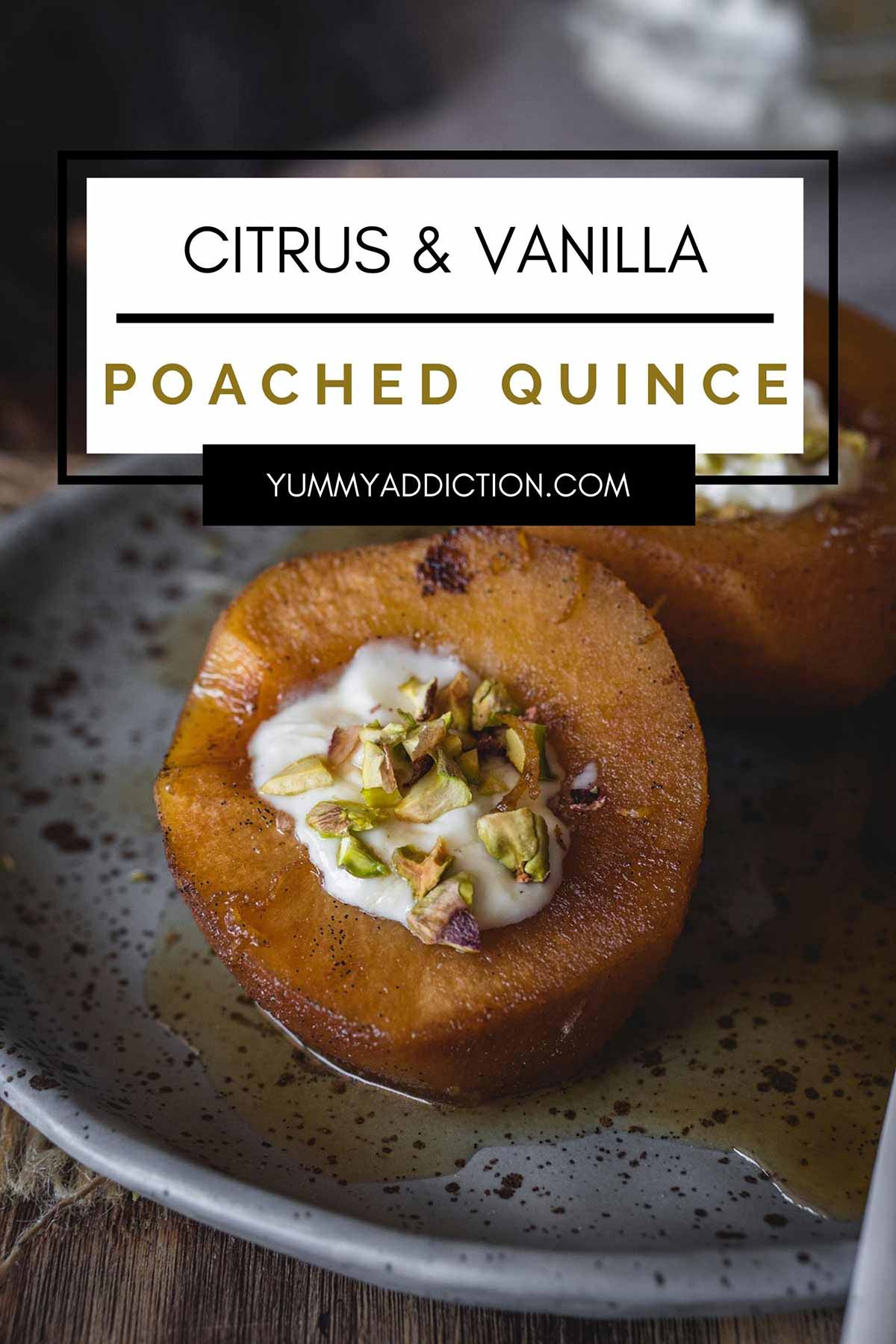 Citrus and Vanilla Poached Quince - Yummy Addiction